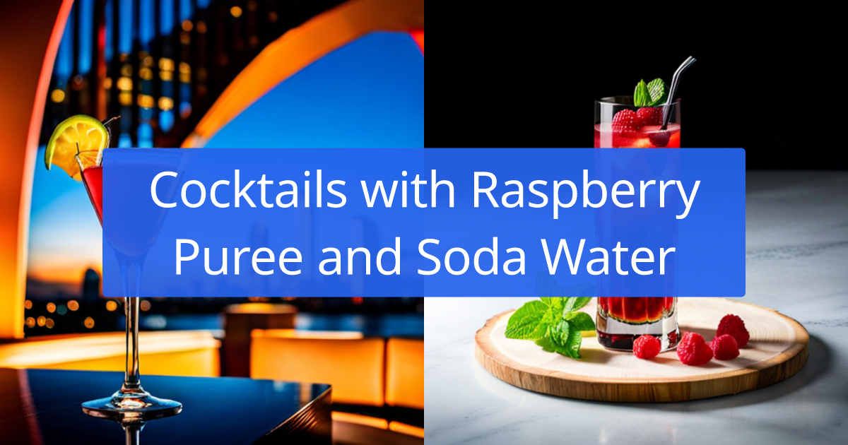 Cocktail Recipes With Raspberry Puree And Soda Water Created By Ai
