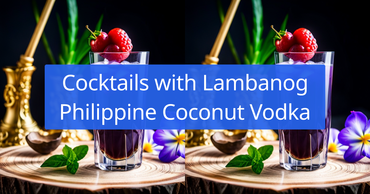 Cocktail Recipes with Lambanog Philippine Coconut Vodka created by AI