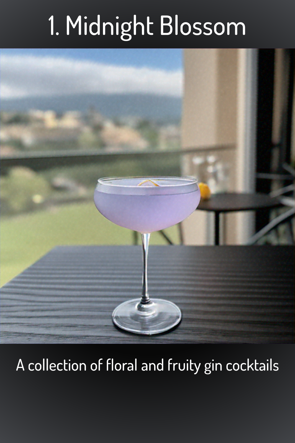 1. Midnight Blossom, A collection of floral and fruity gin cocktails