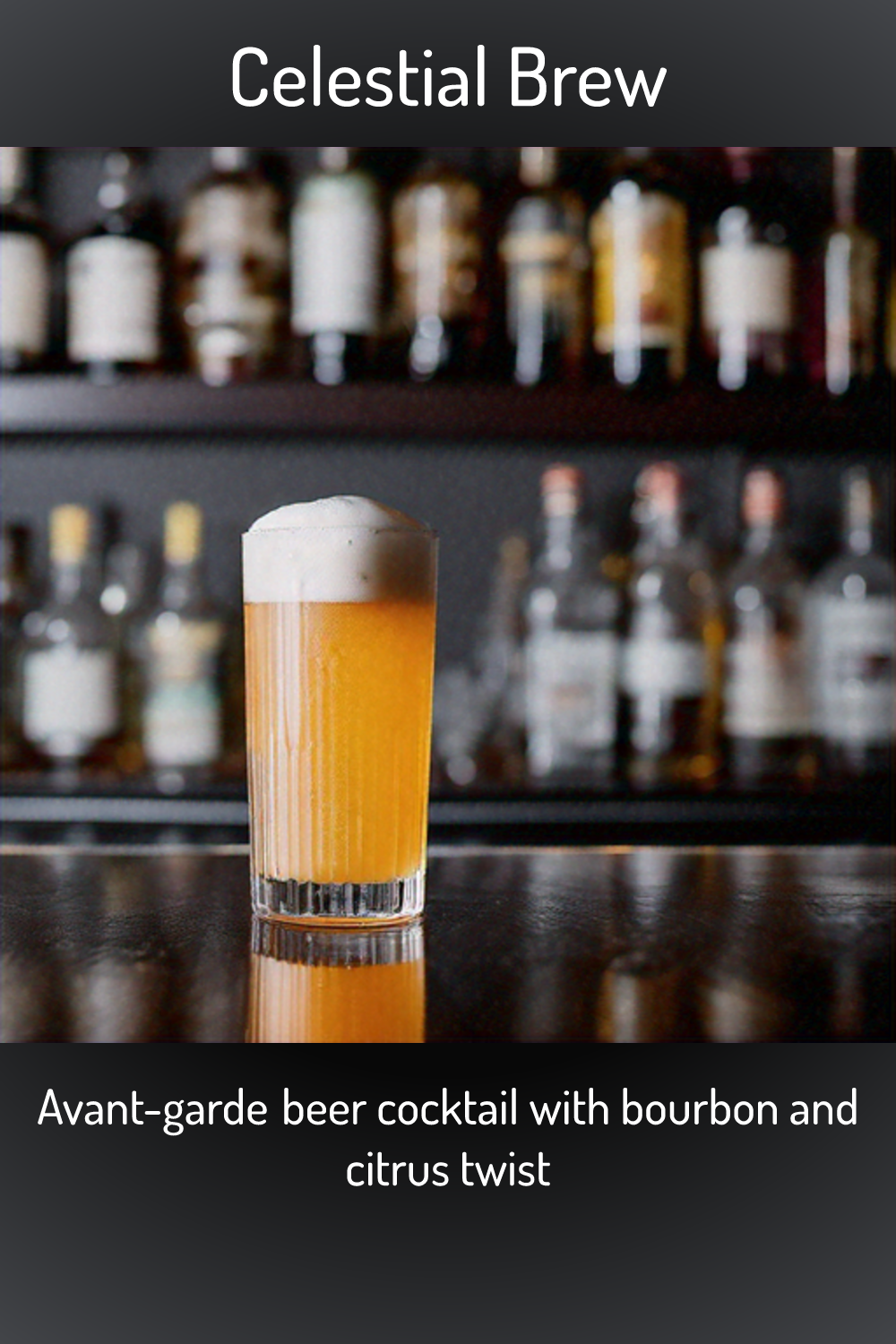 Celestial Brew, Avant-garde beer cocktail with bourbon and citrus twist