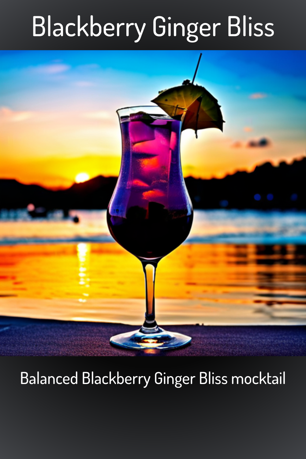 Blackberry Ginger Bliss, Balanced Blackberry Ginger Bliss mocktail
