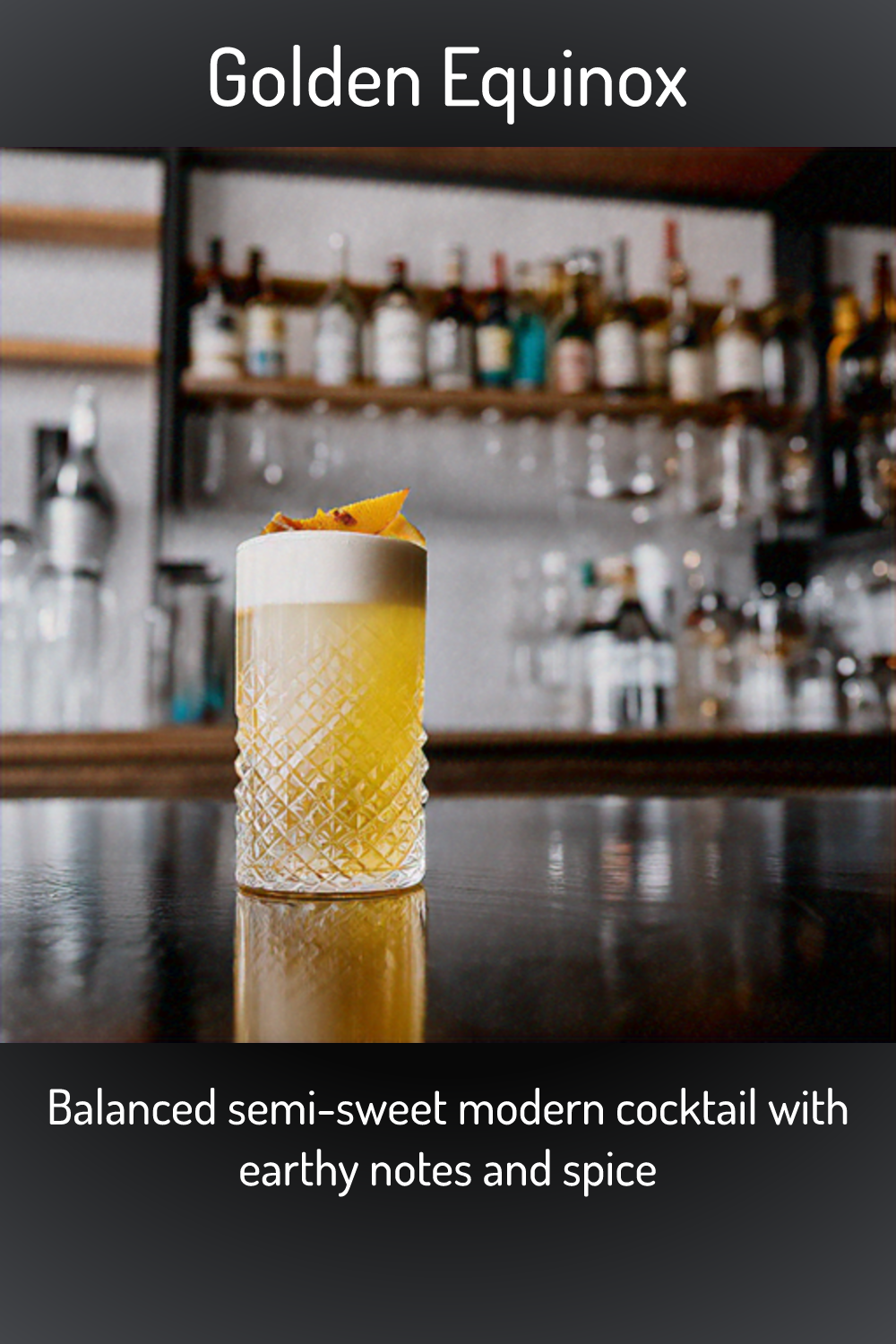 Golden Equinox, Balanced semi-sweet modern cocktail with earthy notes ...