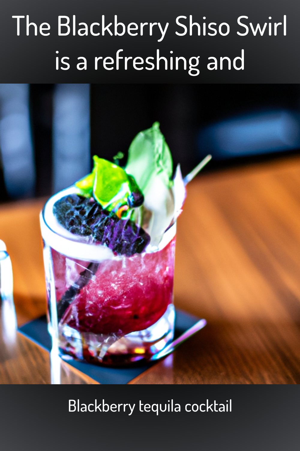 The Blackberry Shiso Swirl is a refreshing and, Blackberry tequila cocktail