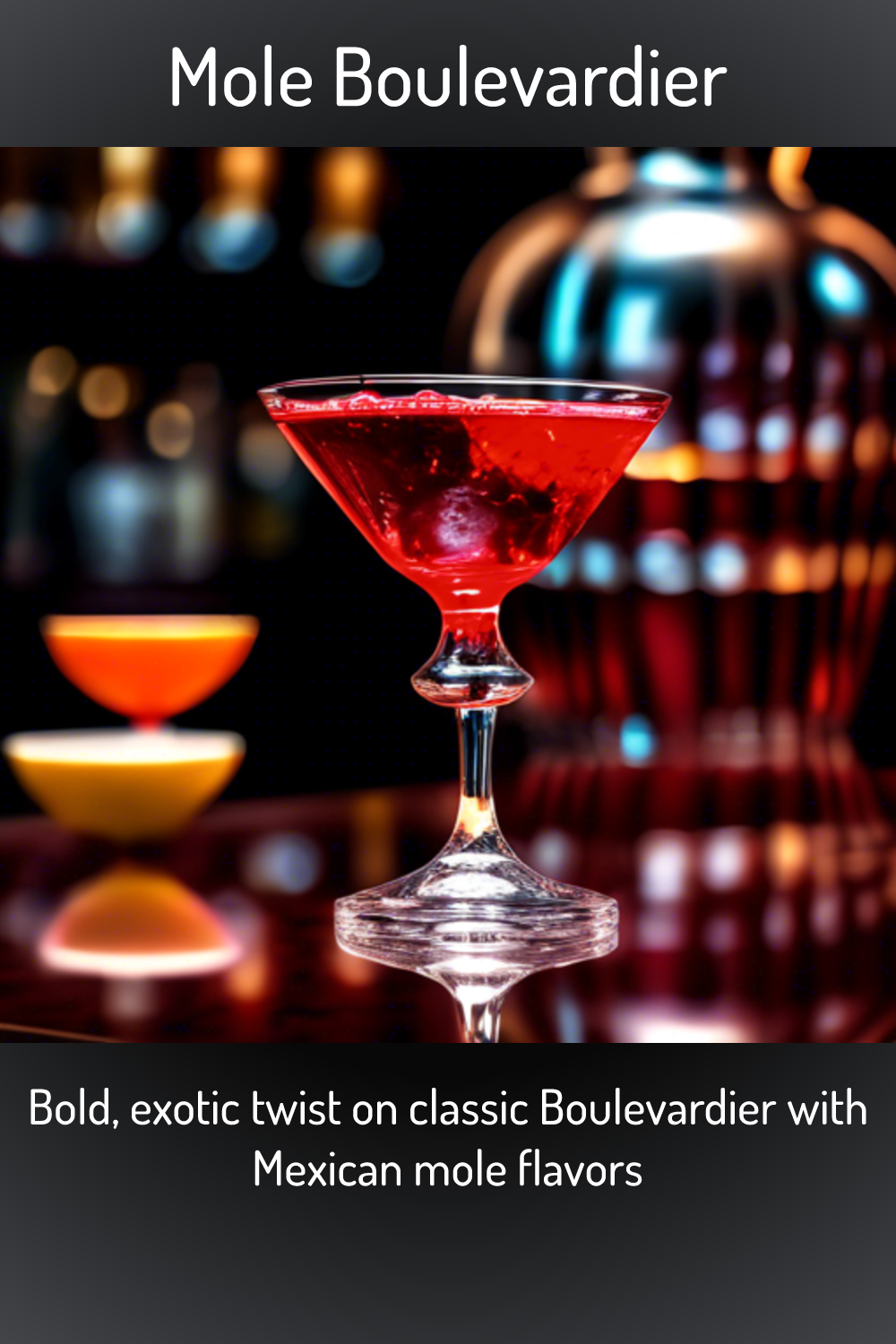Mole Boulevardier, Bold, exotic twist on classic Boulevardier with ...