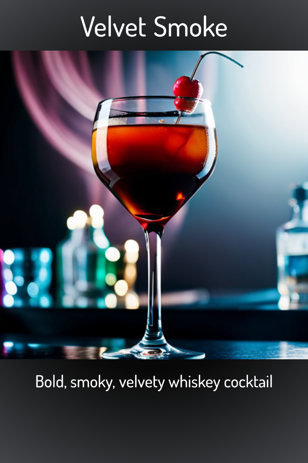 Velvet Smoke, Bold, smoky, velvety whiskey cocktail
