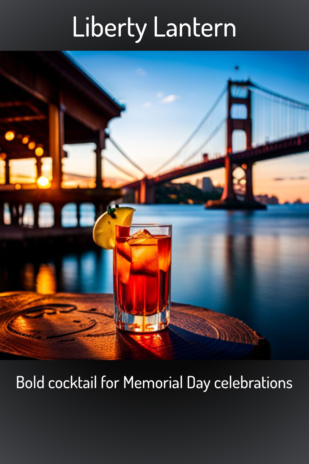 Liberty Lantern, Bold cocktail for Memorial Day celebrations