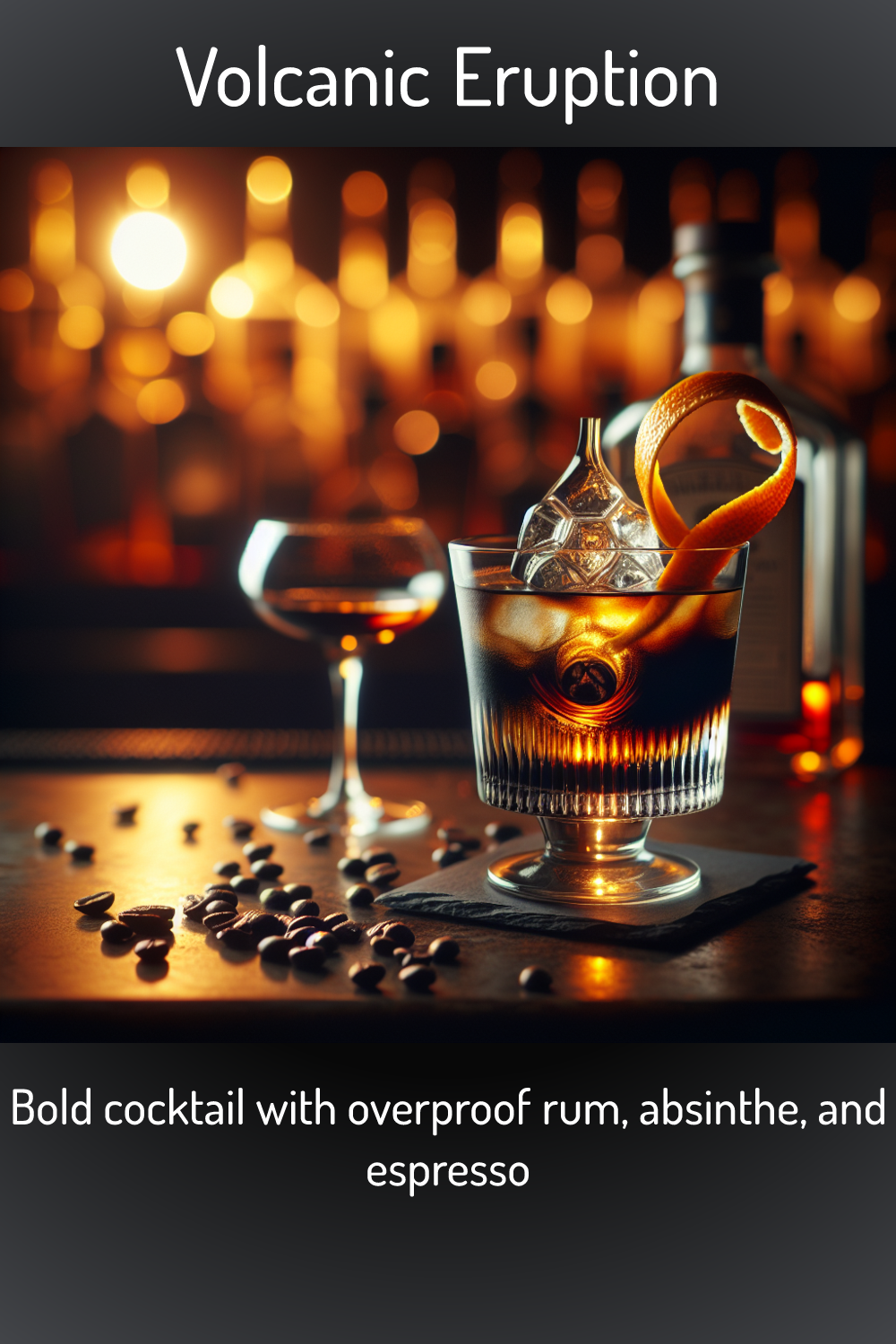 Volcanic Eruption, Bold cocktail with overproof rum, absinthe, and espresso