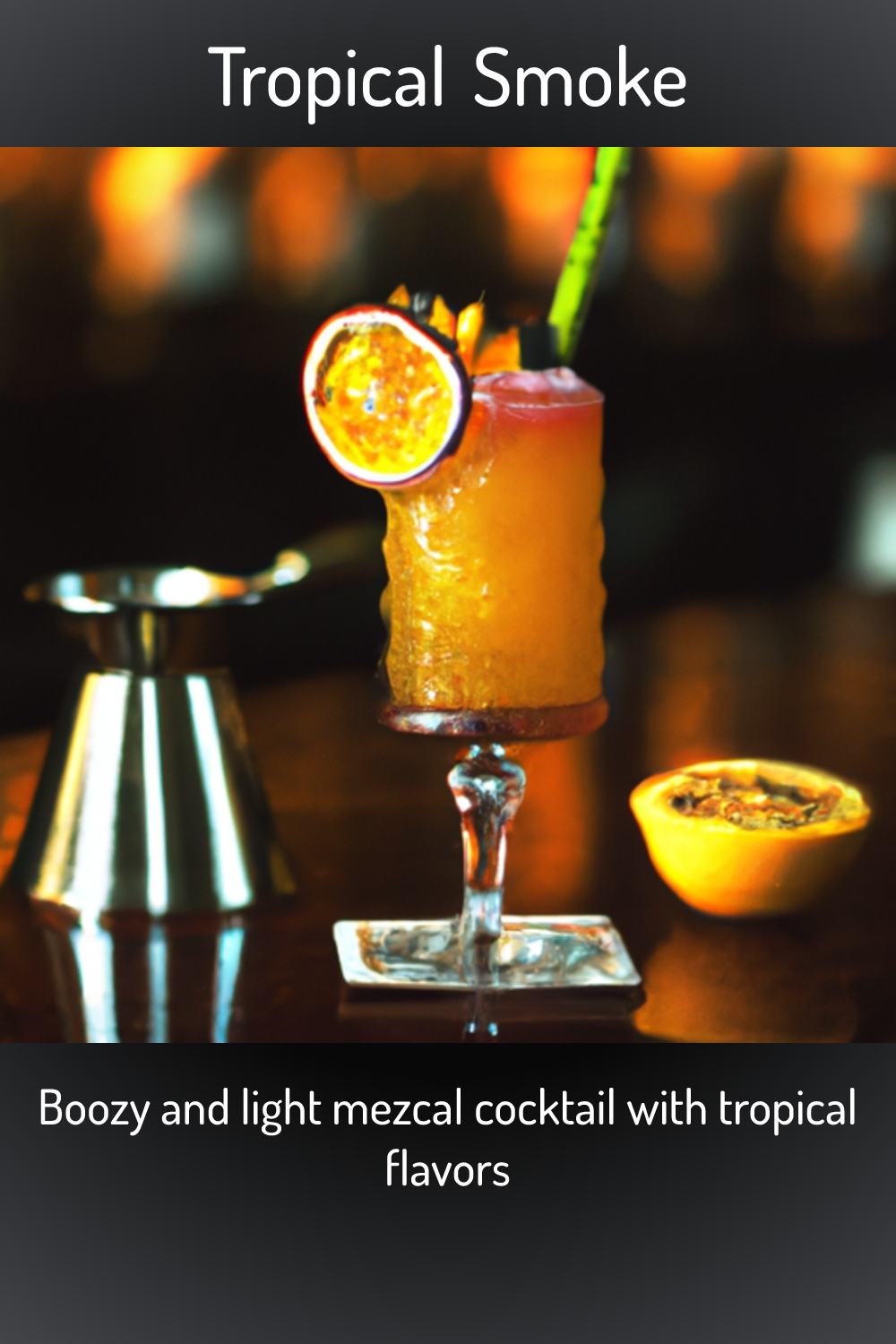 Tropical Smoke, Boozy and light mezcal cocktail with tropical flavors