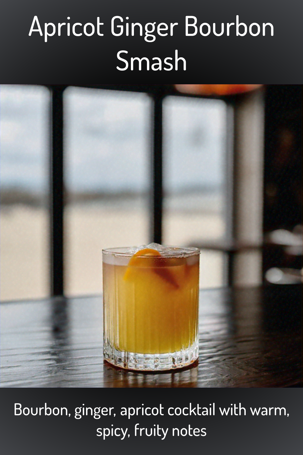 Apricot Ginger Bourbon Smash, Bourbon, ginger, apricot cocktail with ...