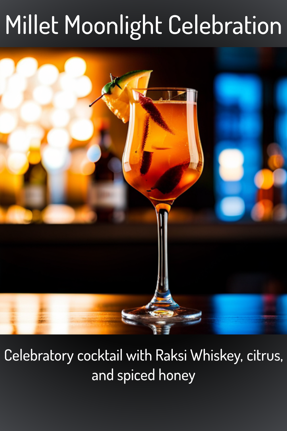 Millet Moonlight Celebration, Celebratory cocktail with Raksi Whiskey ...