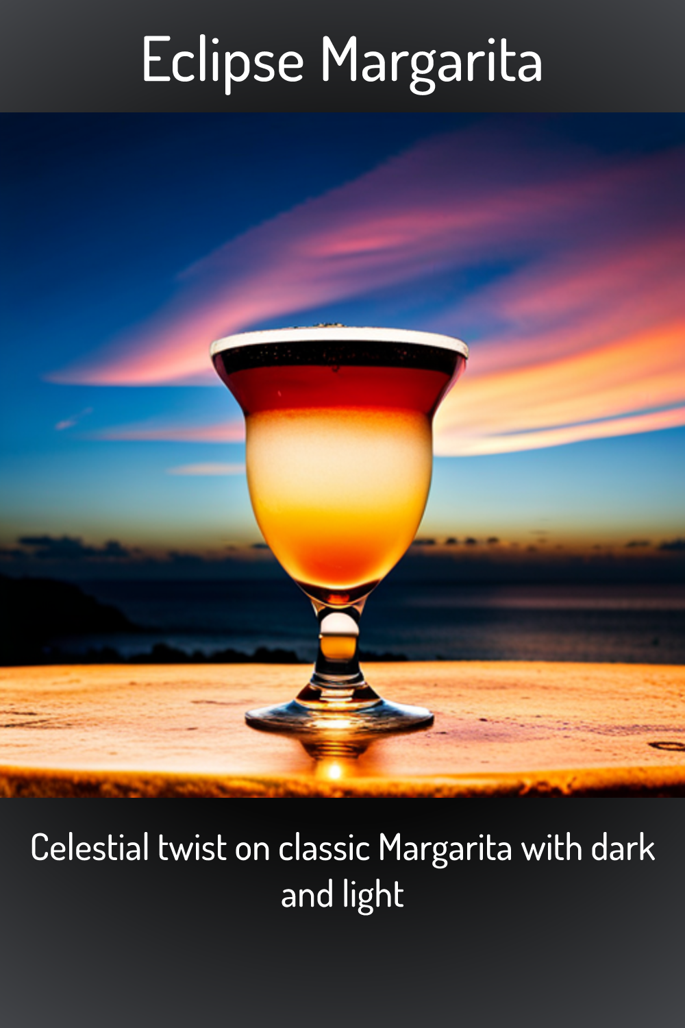 Eclipse Margarita Celestial Twist On Classic Margarita With Dark And Light