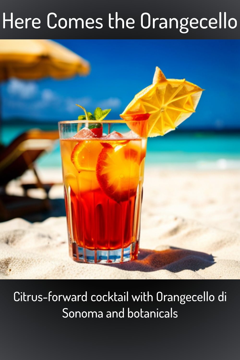 Here Comes the Orangecello, Citrus-forward cocktail with Orangecello di ...