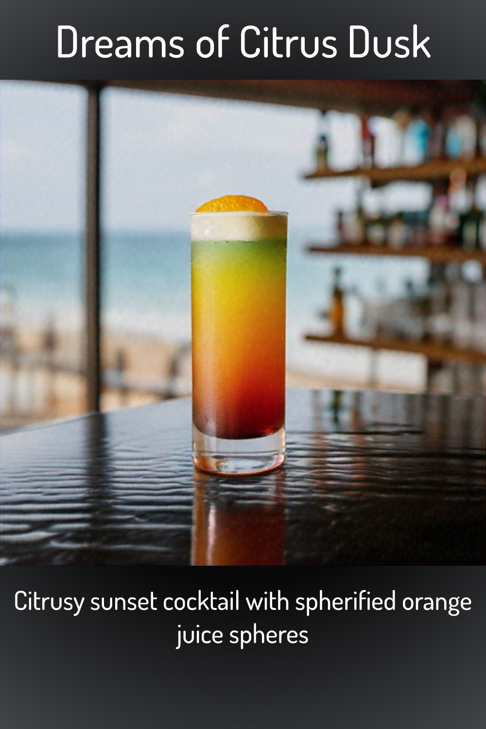 Dreams of Citrus Dusk, Citrusy sunset cocktail with spherified orange ...