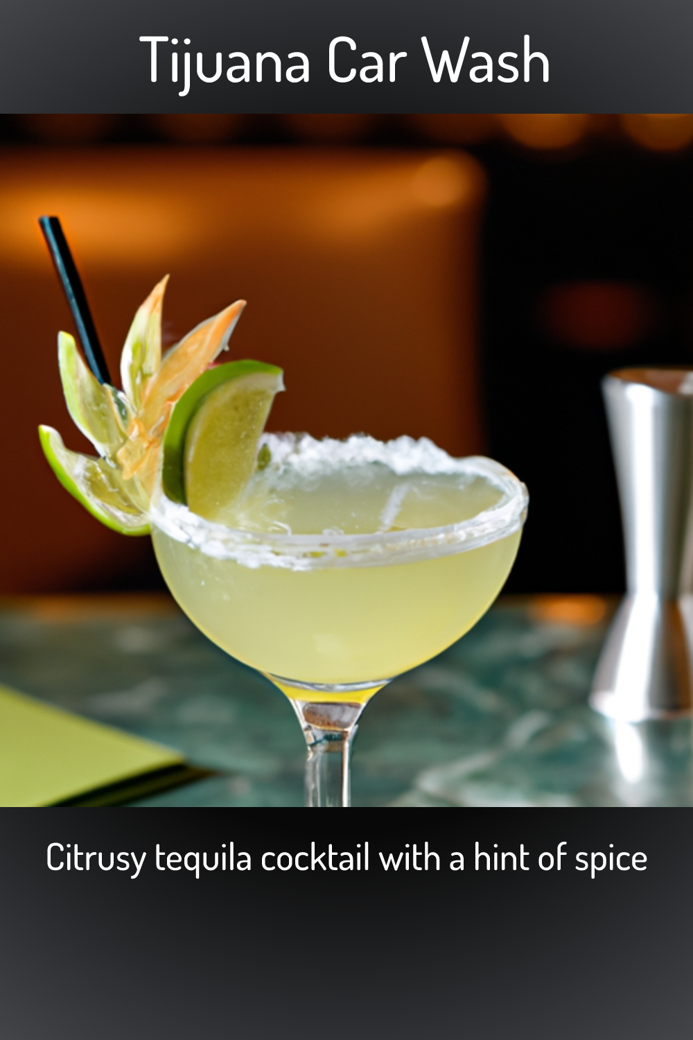 Tijuana Car Wash, Citrusy tequila cocktail with a hint of spice
