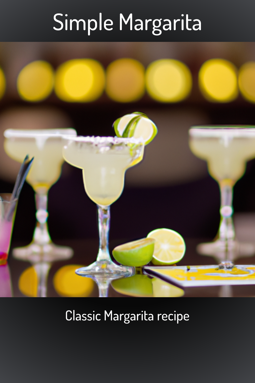 Simple Margarita, Classic Margarita recipe