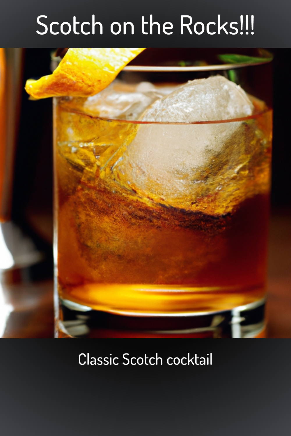 Scotch on the Rocks!!!, Classic Scotch cocktail
