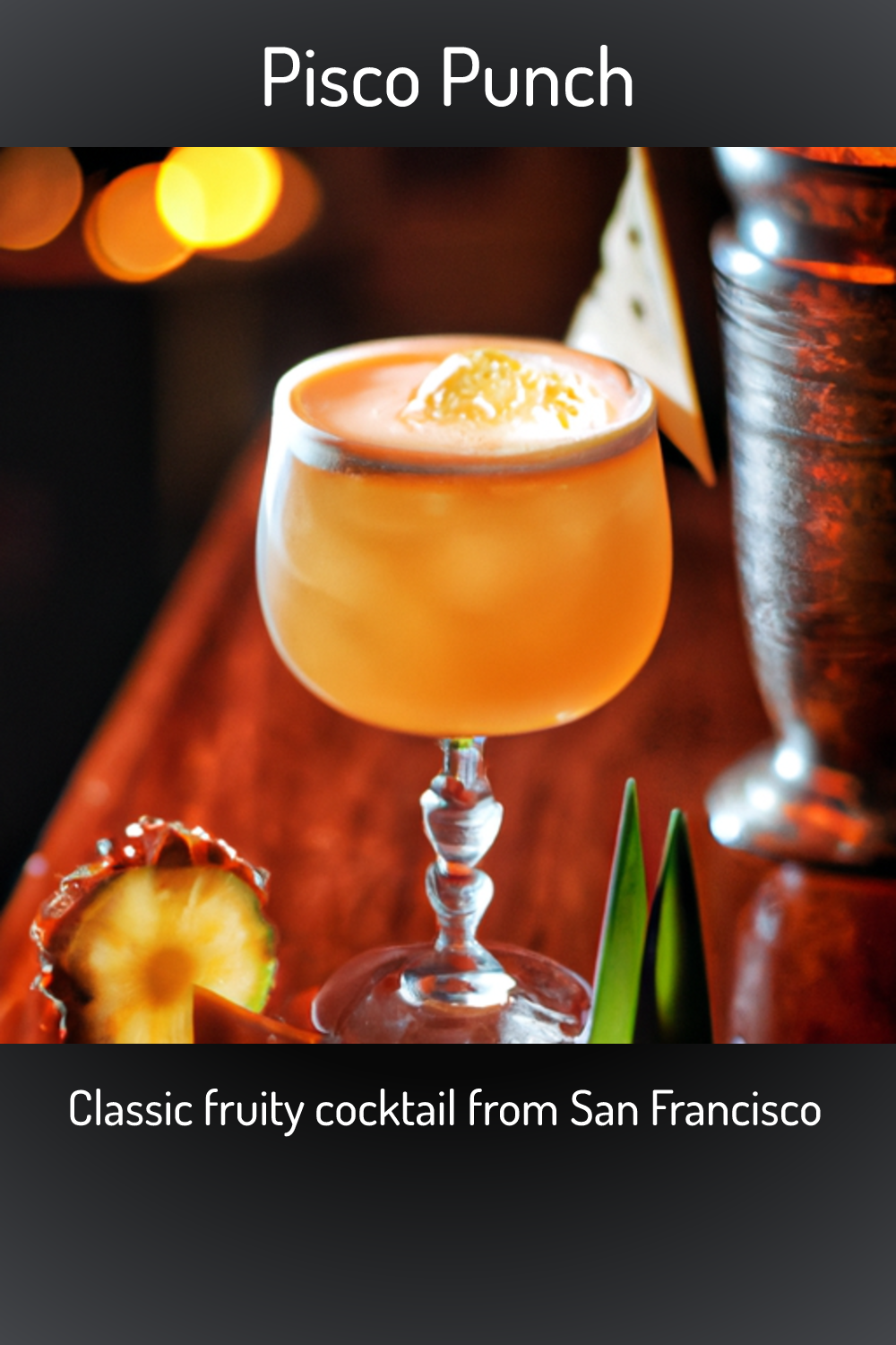 Pisco Punch, Classic fruity cocktail from San Francisco