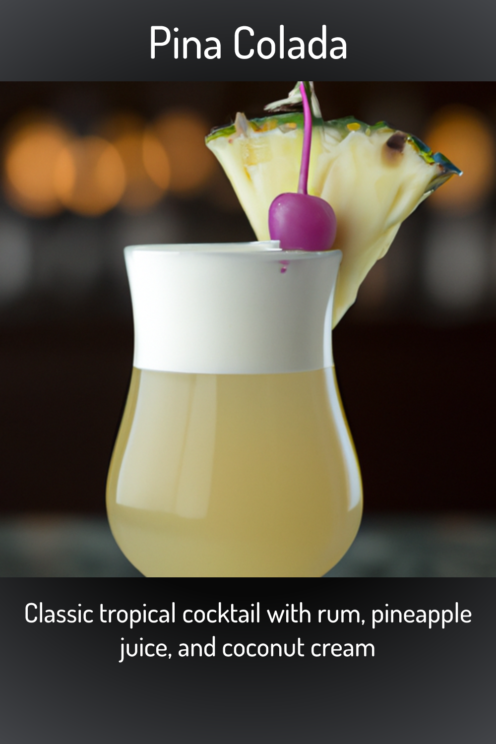 Pina Colada, Classic tropical cocktail with rum, pineapple juice, and ...