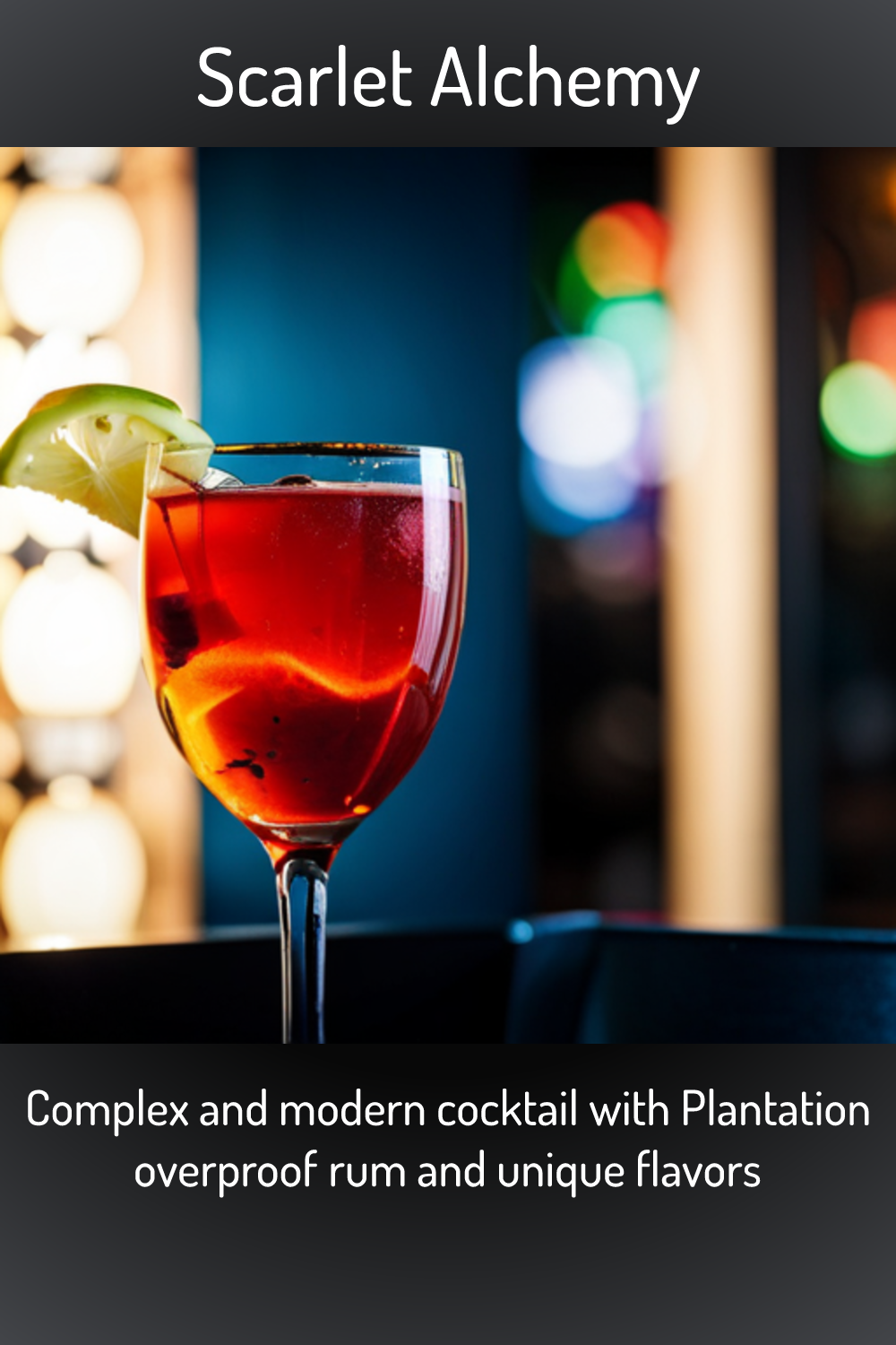 Scarlet Alchemy, Complex and modern cocktail with Plantation overproof ...