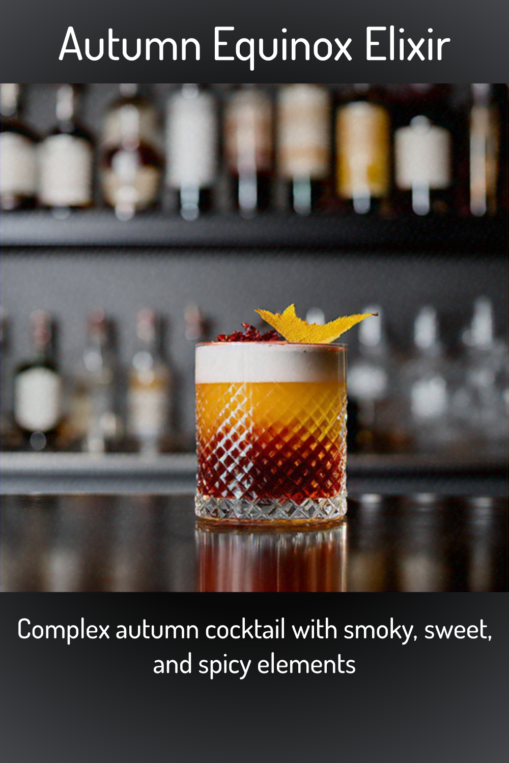 Autumn Equinox Elixir Complex Autumn Cocktail With Smoky Sweet And