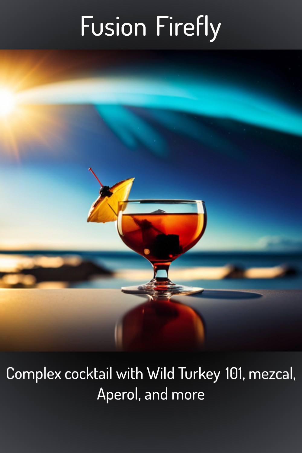 Fusion Firefly, Complex cocktail with Wild Turkey 101, mezcal, Aperol ...