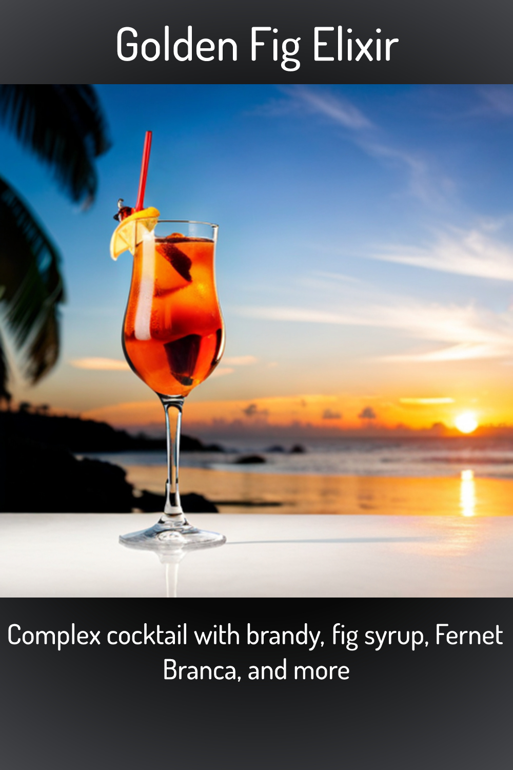 Golden Fig Elixir, Complex cocktail with brandy, fig syrup, Fernet ...