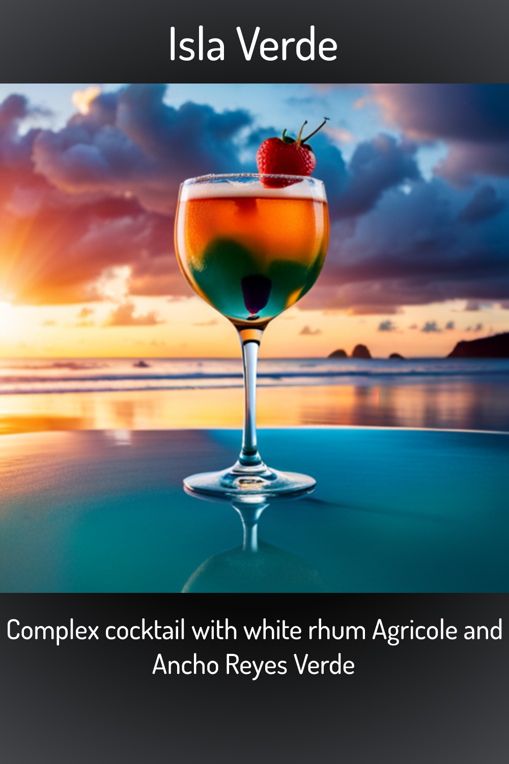 Isla Verde, Complex cocktail with white rhum Agricole and Ancho Reyes Verde