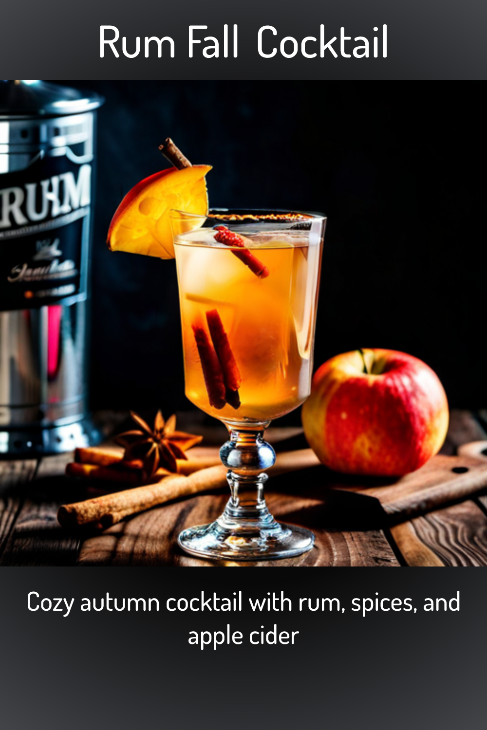 Rum Fall Cocktail, Cozy autumn cocktail with rum, spices, and apple cider