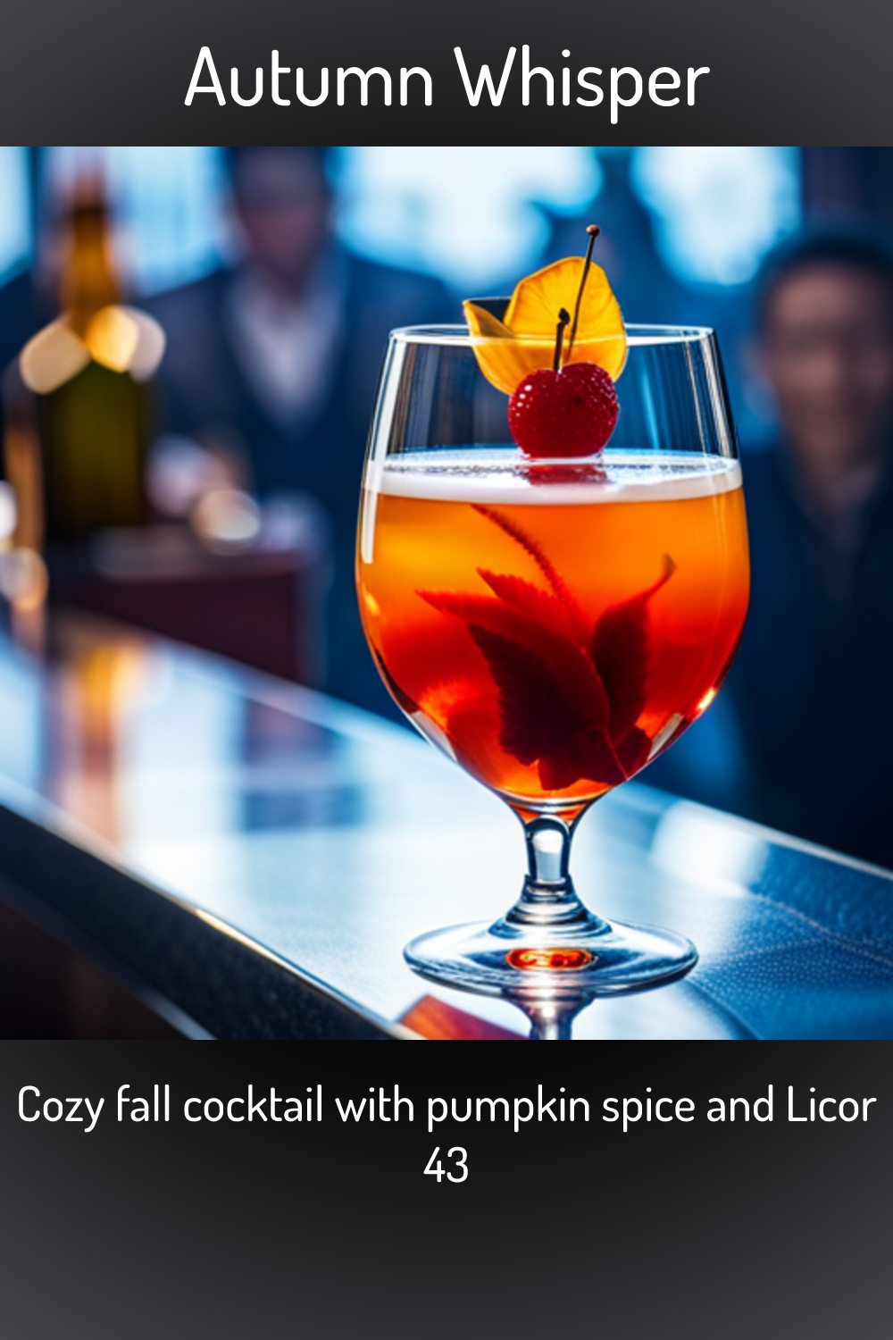 Autumn Whisper, Cozy fall cocktail with pumpkin spice and Licor 43