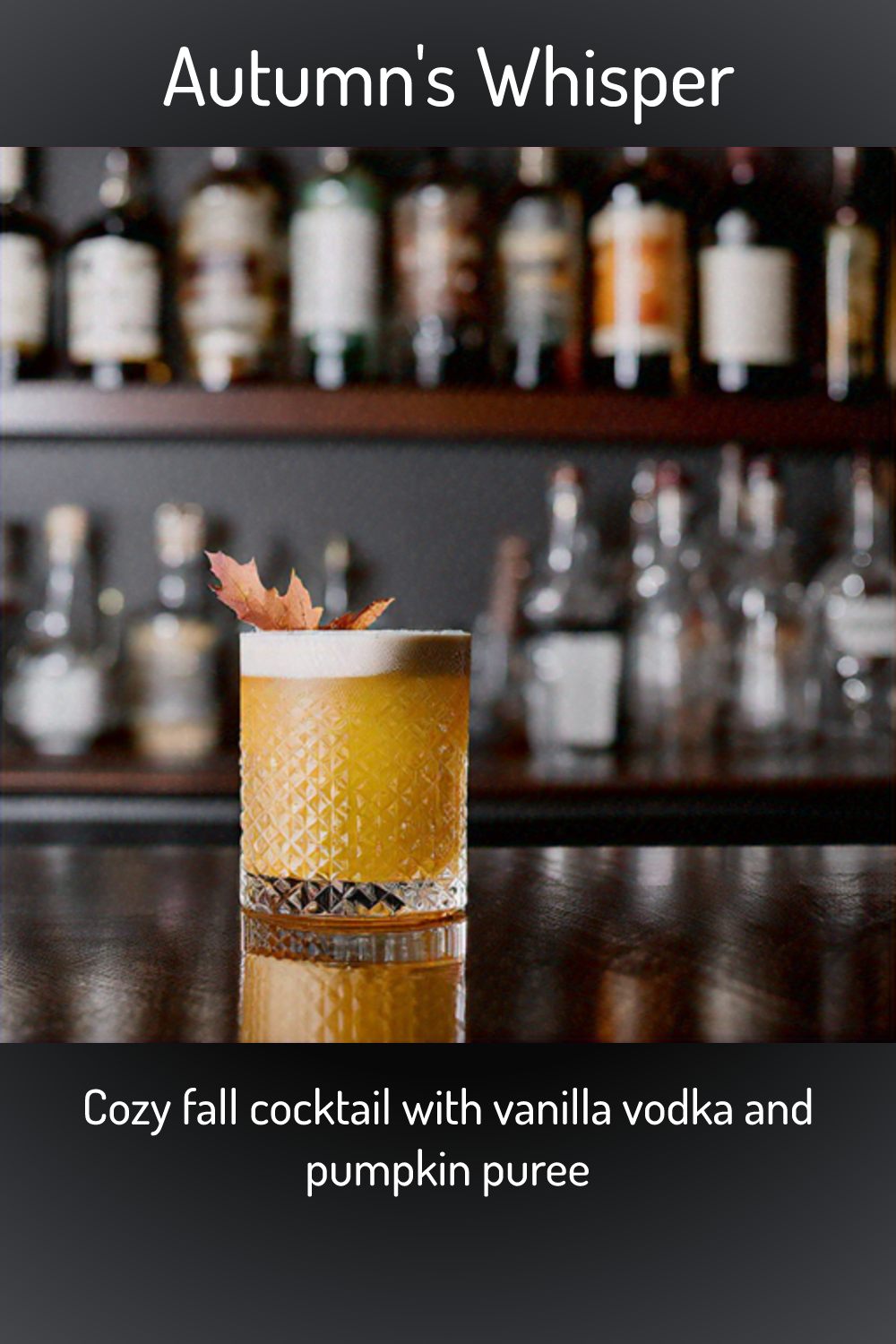 Autumn's Whisper, Cozy fall cocktail with vanilla vodka and pumpkin puree