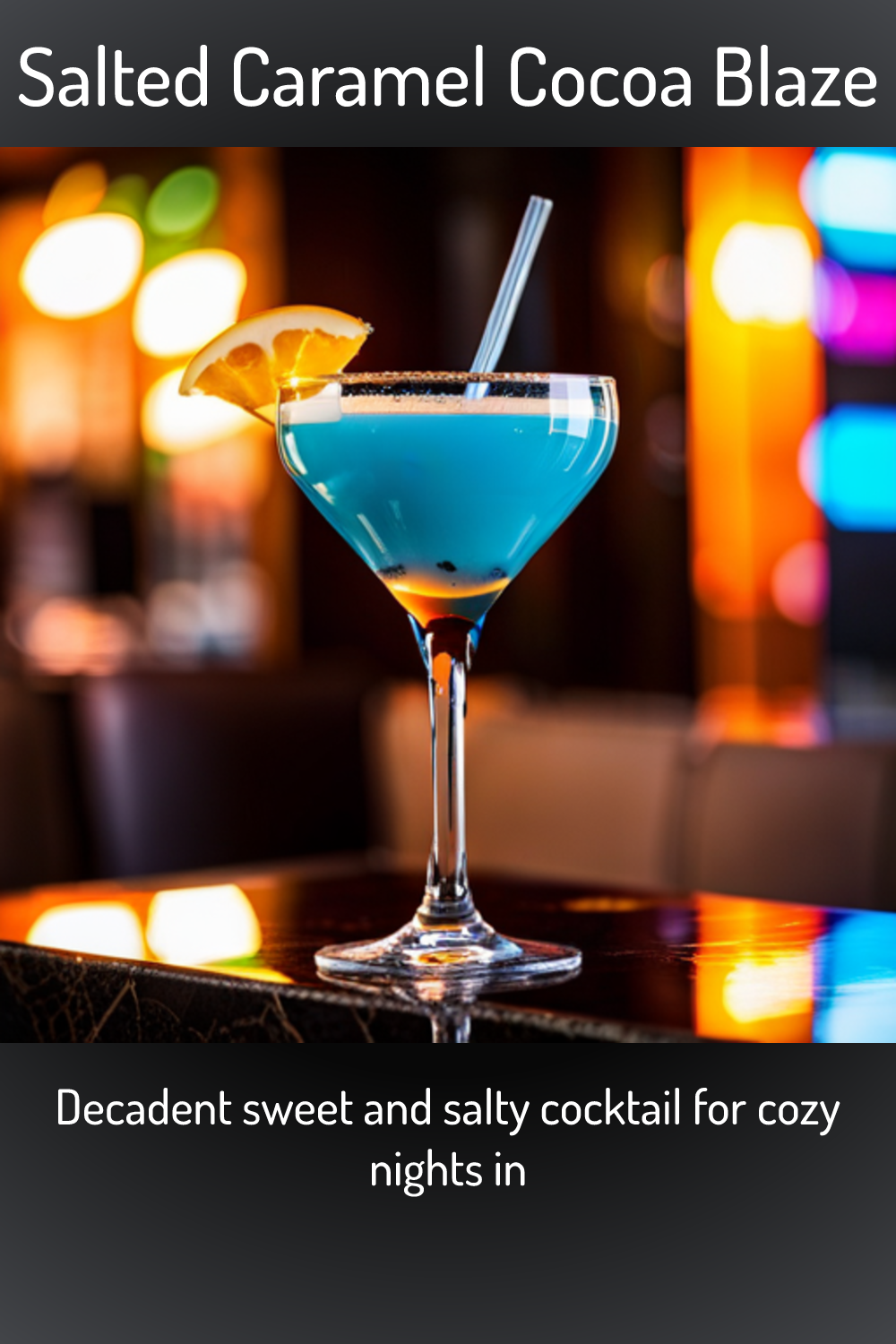 Salted Caramel Cocoa Blaze, Decadent sweet and salty cocktail for cozy ...