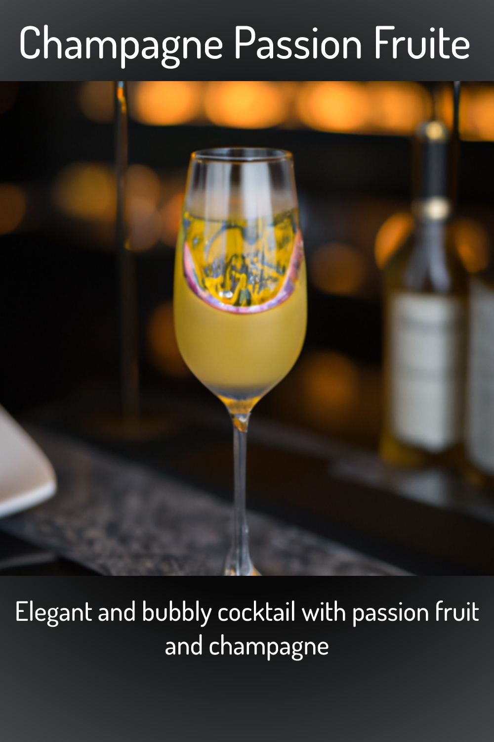 Champagne Passion Fruite, Elegant and bubbly cocktail with passion ...