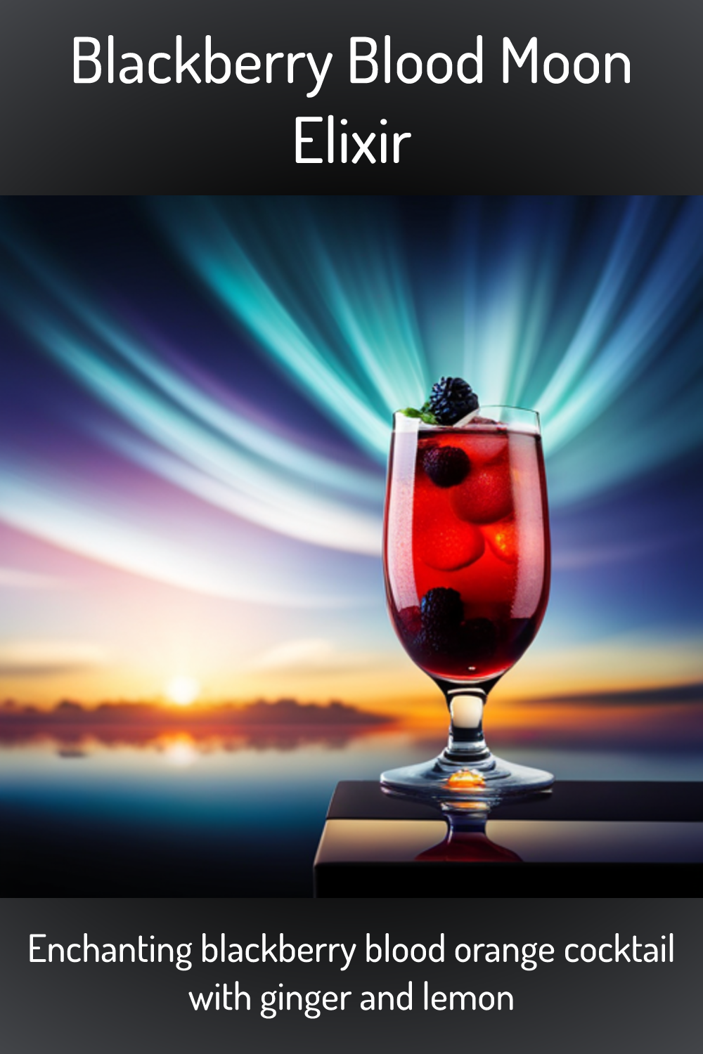 Blackberry Blood Moon Elixir, Enchanting blackberry blood orange ...