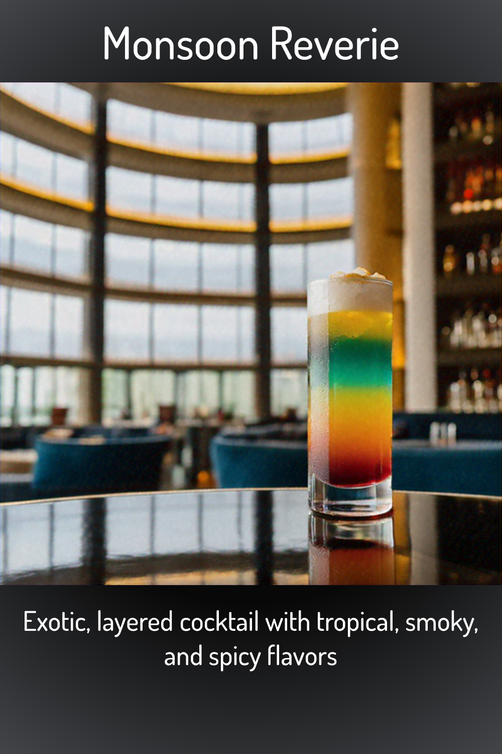 Monsoon Reverie, Exotic, layered cocktail with tropical, smoky, and ...