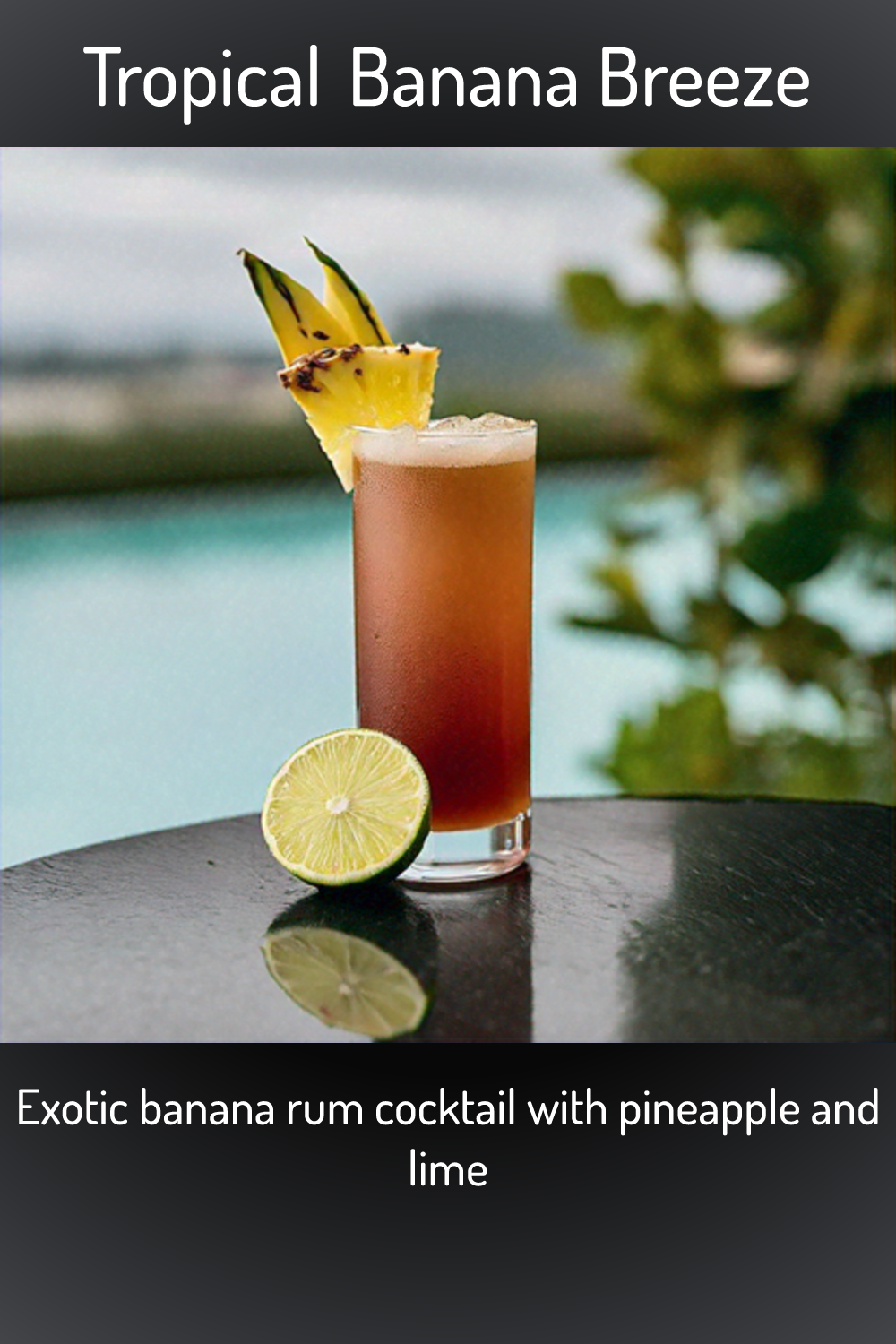 Tropical Banana Breeze, Exotic banana rum cocktail with pineapple and lime