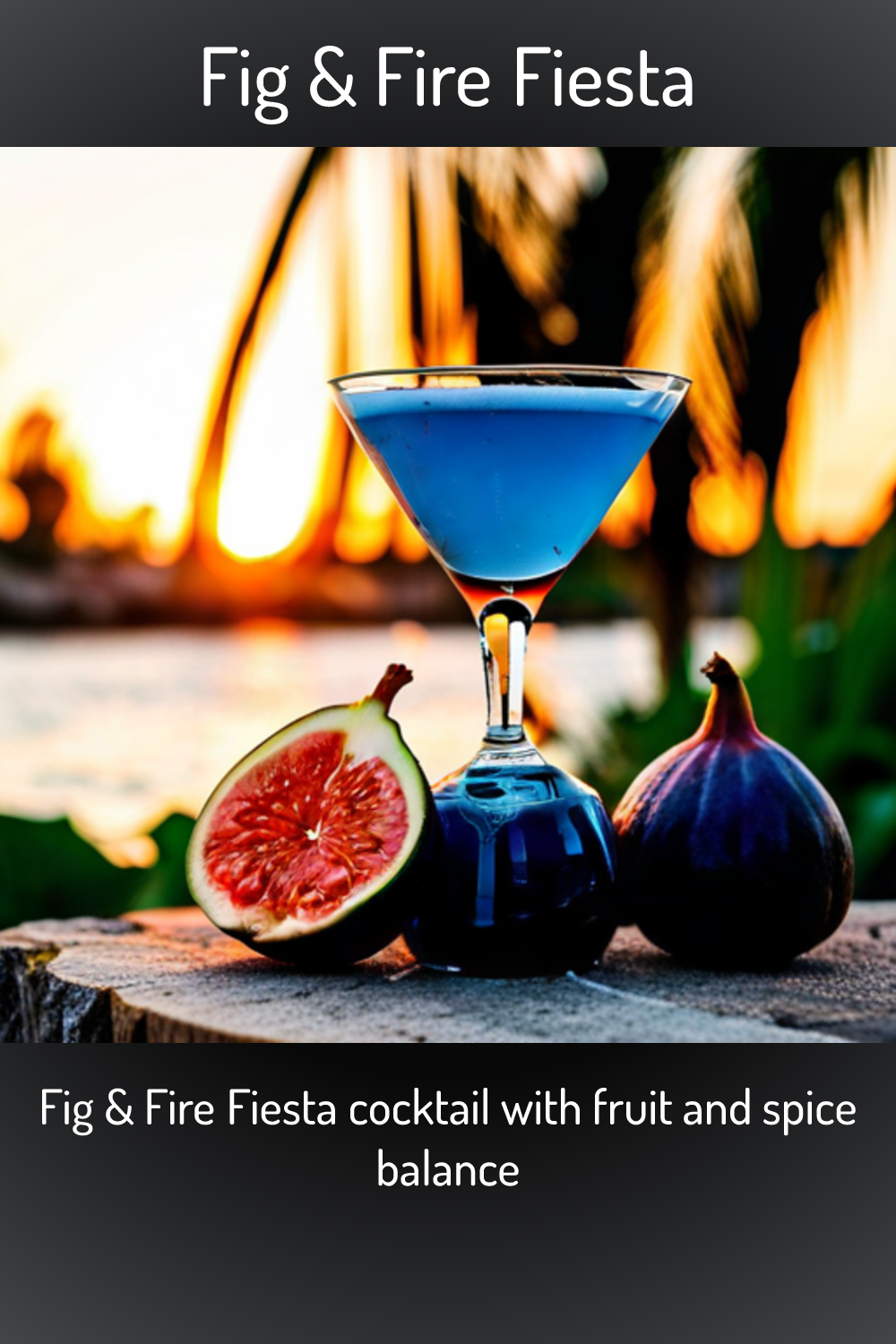 Fig & Fire Fiesta, Fig & Fire Fiesta cocktail with fruit and spice balance