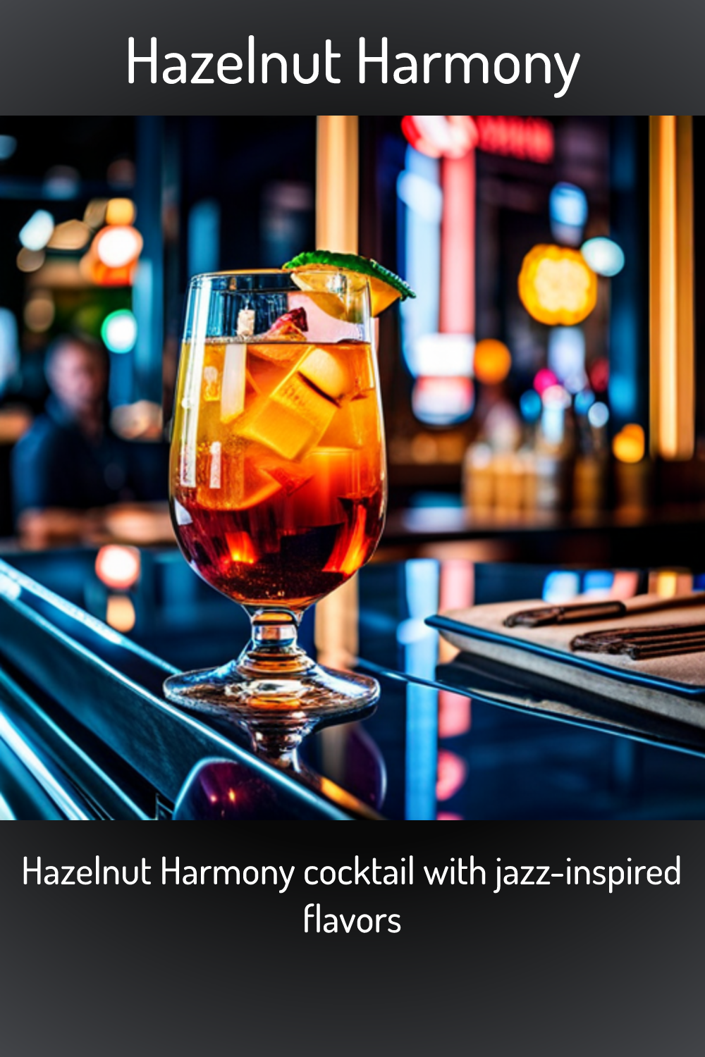 Hazelnut Harmony, Hazelnut Harmony cocktail with jazz-inspired flavors