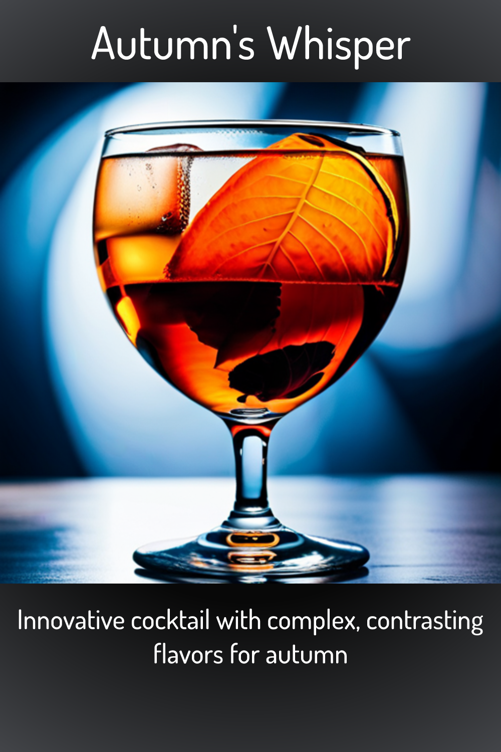 Autumn's Whisper, Innovative cocktail with complex, contrasting flavors ...