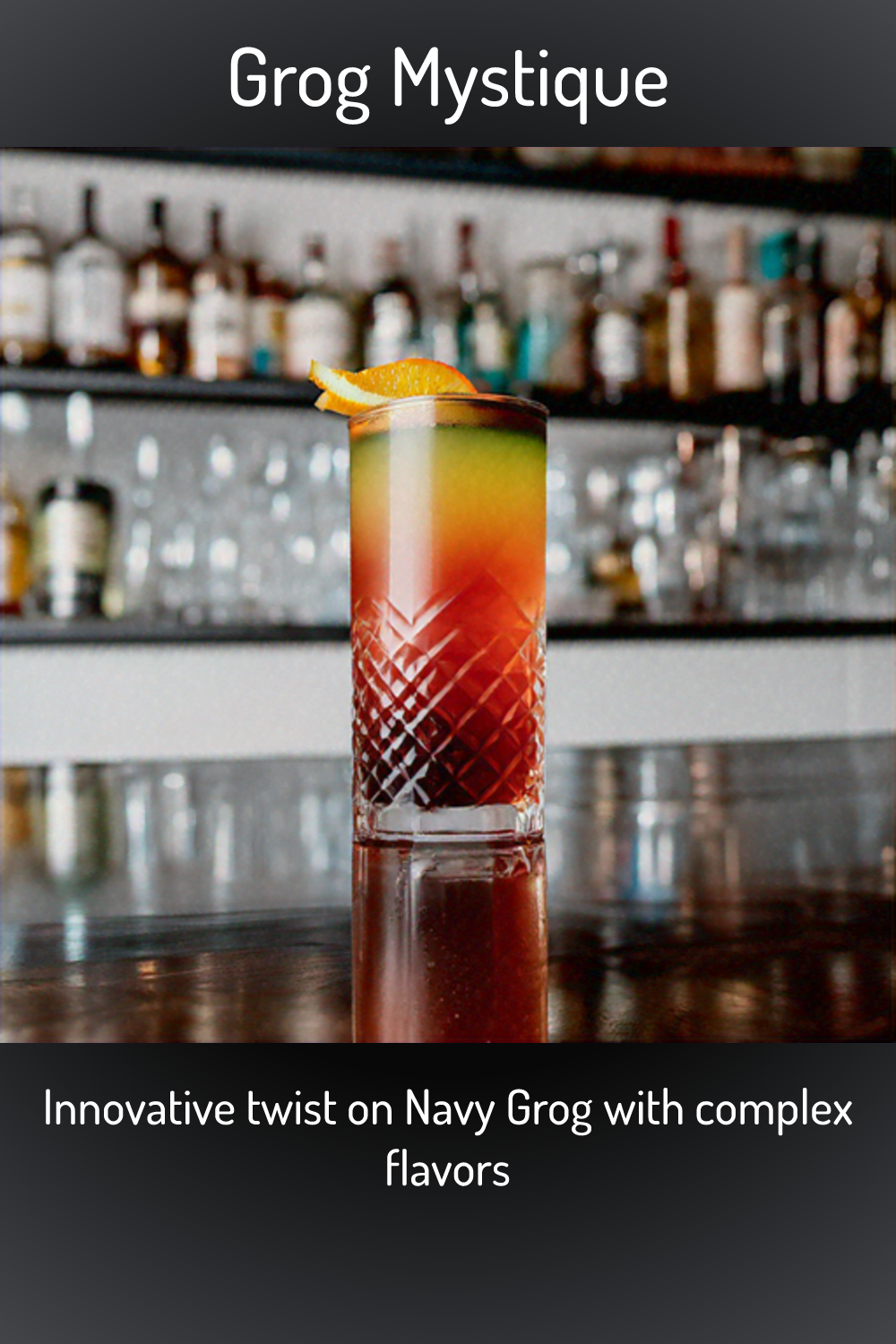 Grog Mystique, Innovative twist on Navy Grog with complex flavors
