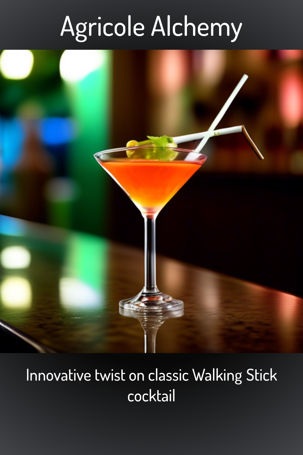Agricole Alchemy, Innovative twist on classic Walking Stick cocktail