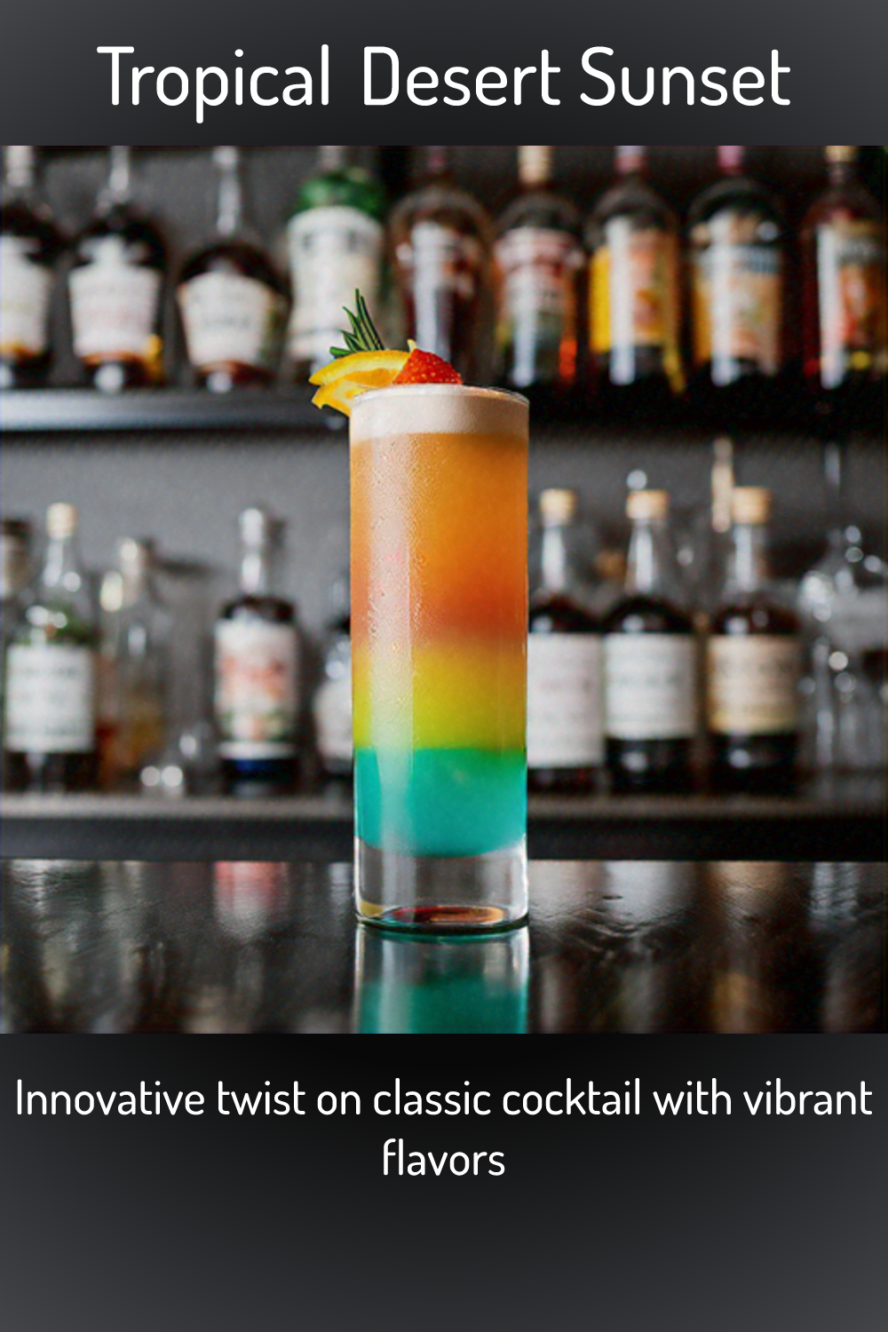 Tropical Desert Sunset, Innovative twist on classic cocktail with ...
