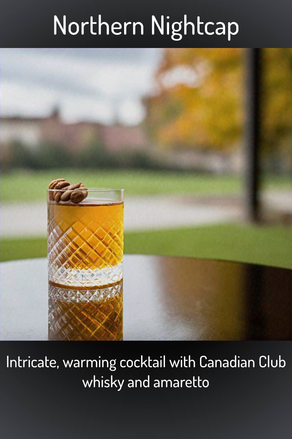 Northern Nightcap, Intricate, warming cocktail with Canadian Club ...