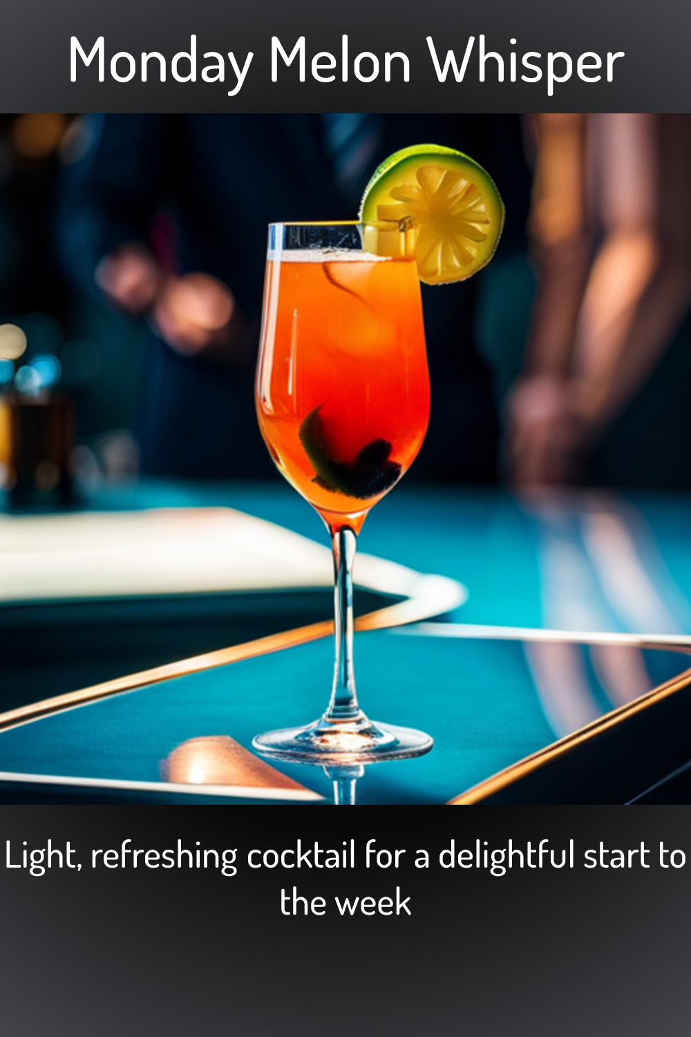 Monday Melon Whisper, Light, refreshing cocktail for a delightful start ...