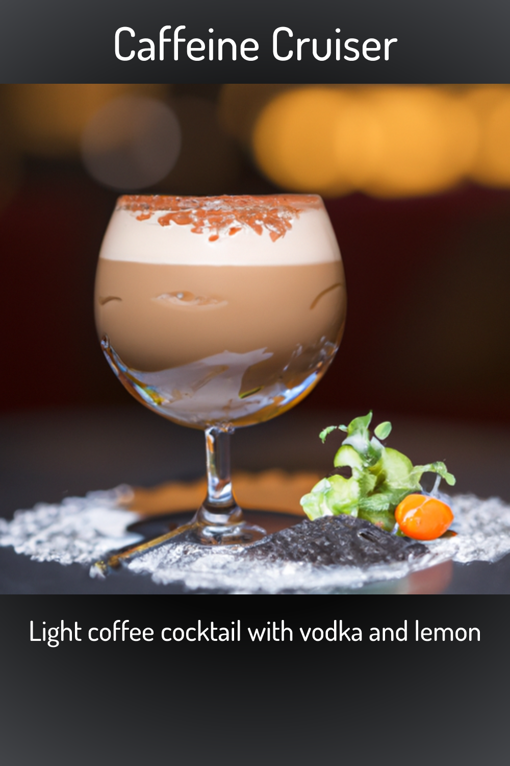 Caffeine Cruiser, Light coffee cocktail with vodka and lemon