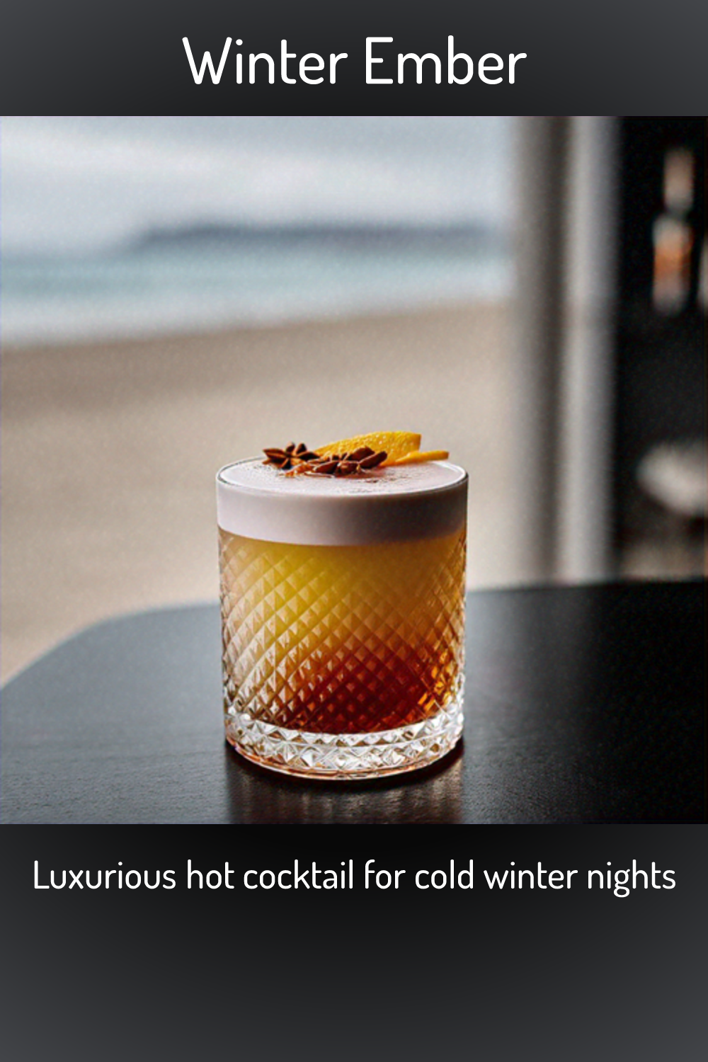 Winter Ember, Luxurious hot cocktail for cold winter nights