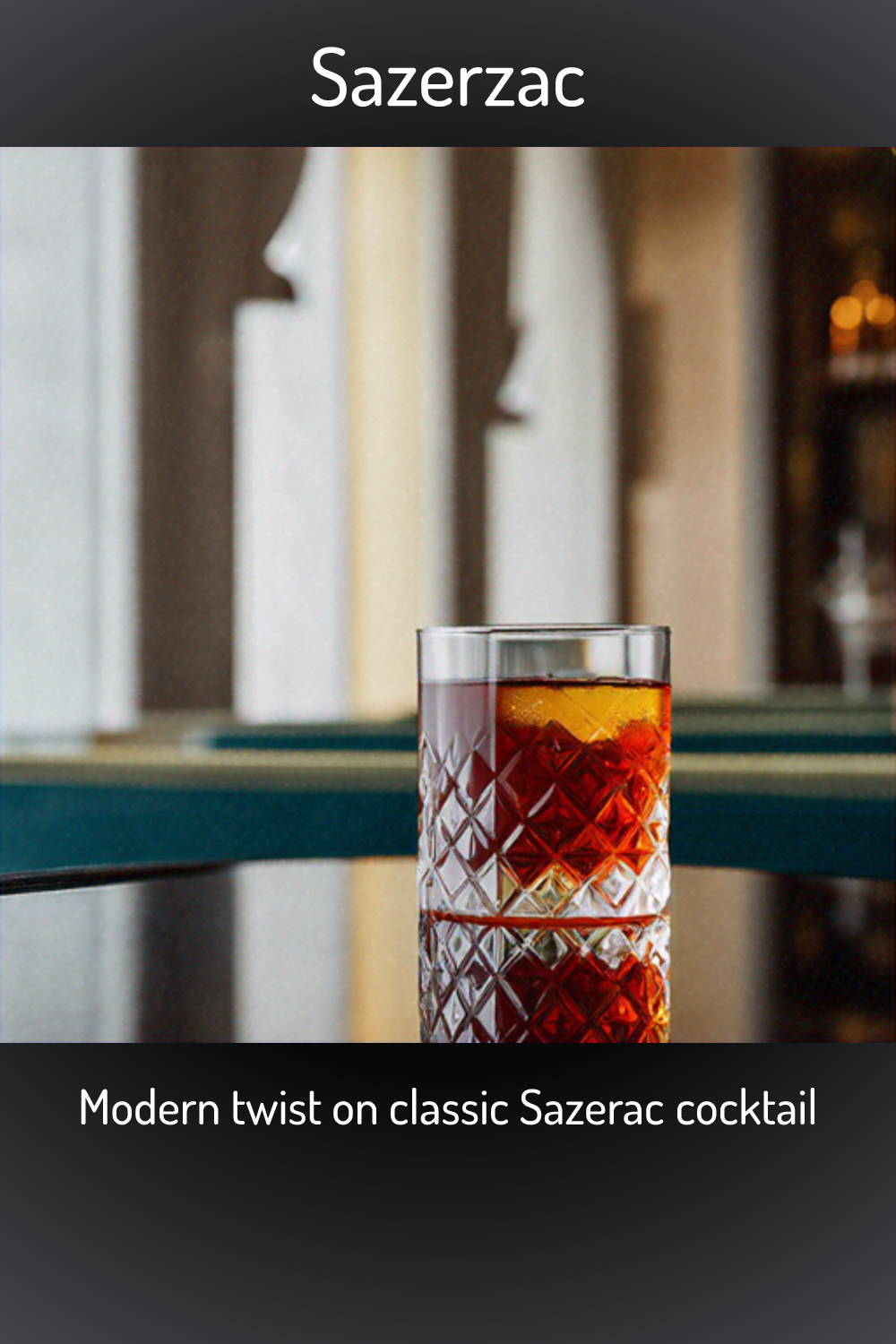 Sazerzac, Modern twist on classic Sazerac cocktail