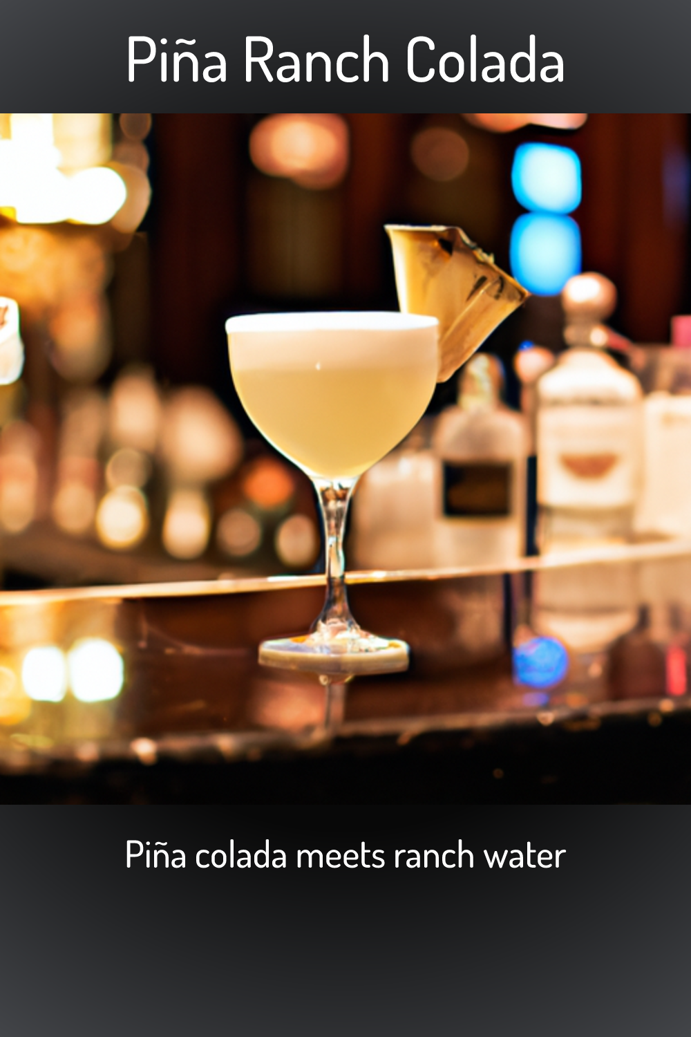 Piña Ranch Colada, Piña colada meets ranch water