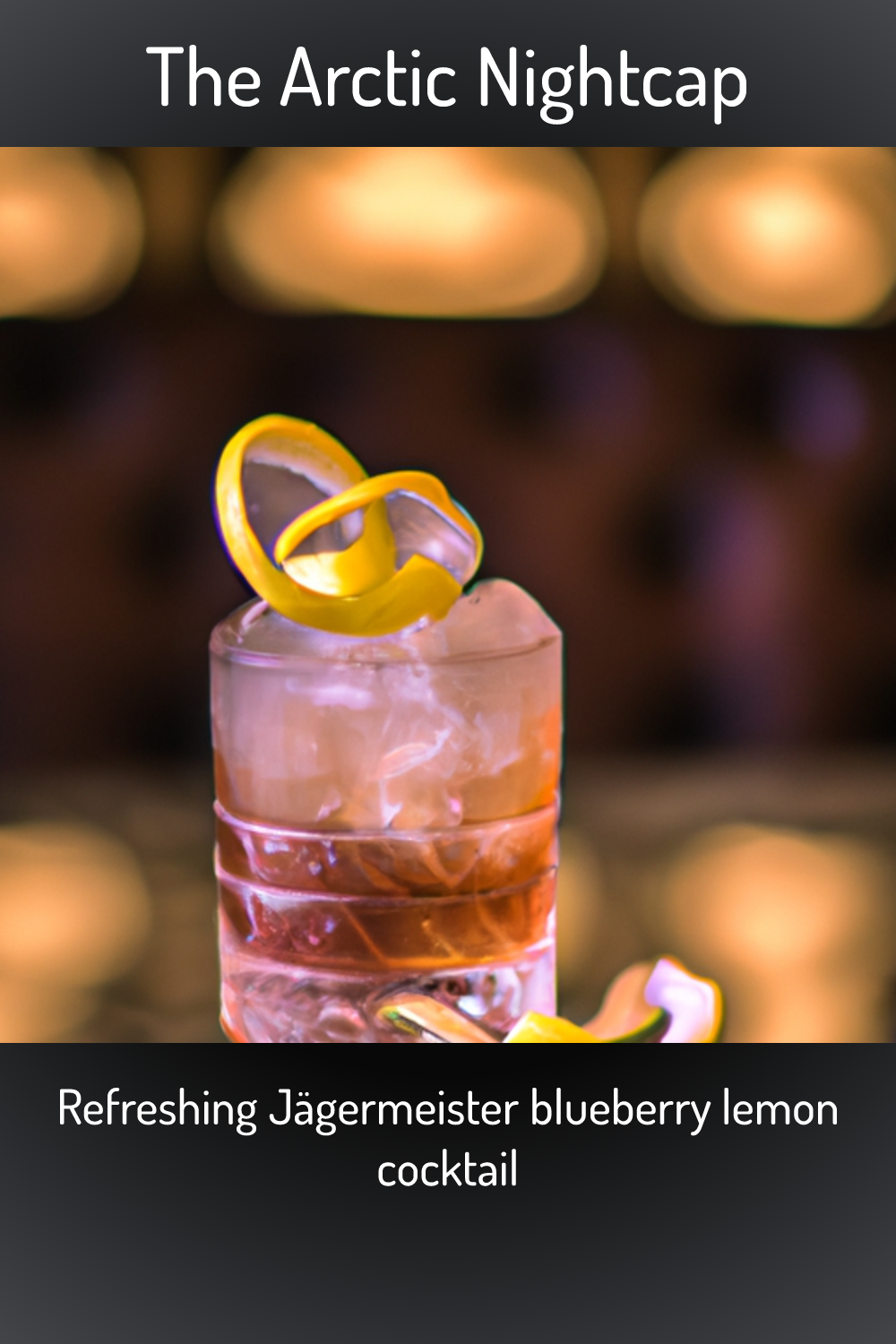 The Arctic Nightcap, Refreshing Jägermeister blueberry lemon cocktail
