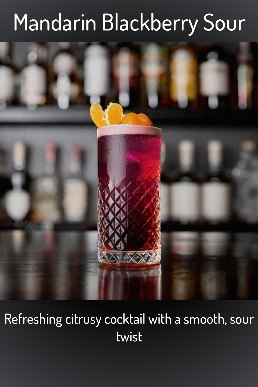 Mandarin Blackberry Sour, Refreshing citrusy cocktail with a smooth ...