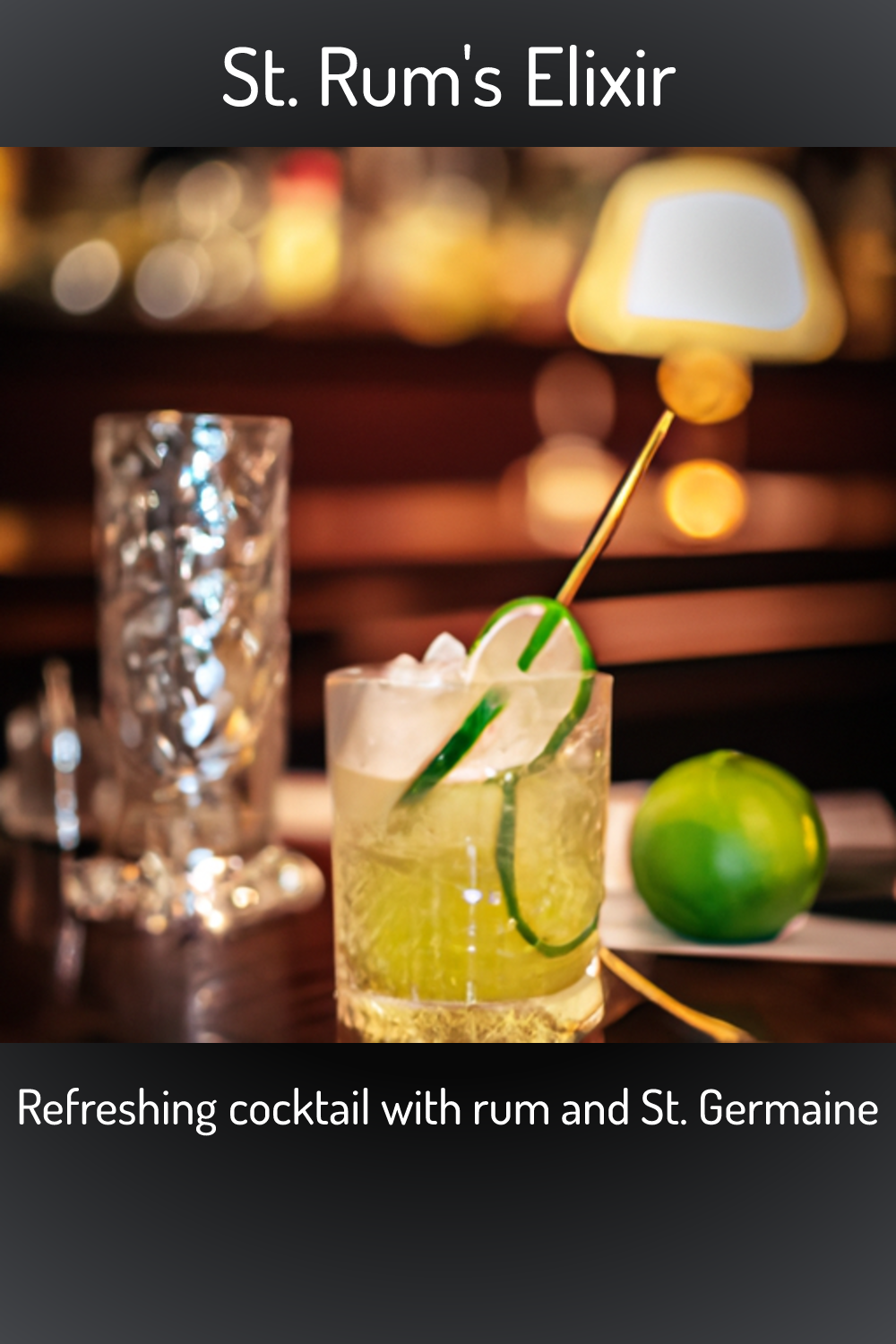 St. Rum's Elixir, Refreshing cocktail with rum and St. Germaine